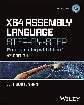 x64 Assembly Language Step-by-Step: Programming with Linux (Tech Today): Duntemann, Jeff ...