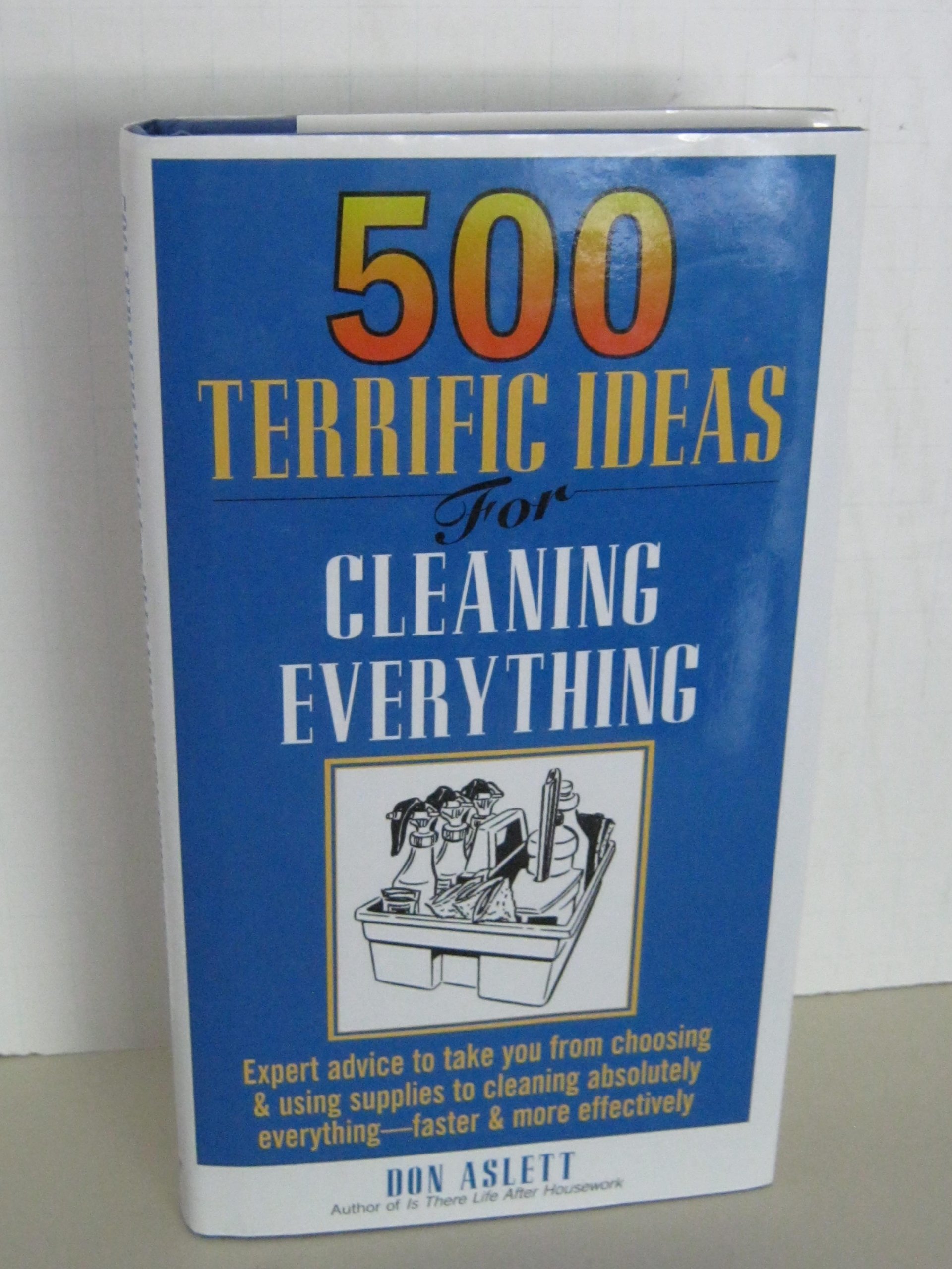 500 Terrific Ideas for Cleaning Everything: Don Aslett: 9781578661497 ...