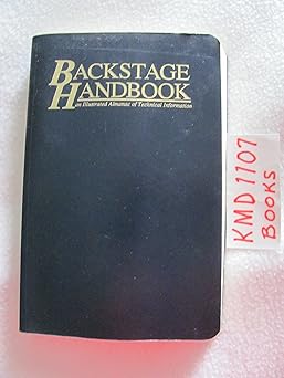 The Backstage Handbook: An Illustrated Almanac of Technical Information ...