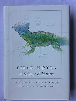 Field Notes on Science and Nature: Canfield, Michael R., Wilson, Edward ...