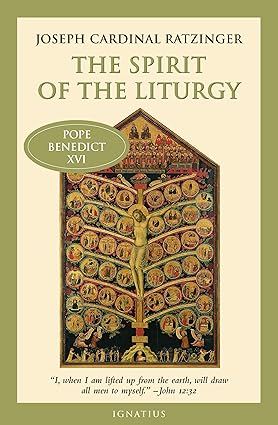 The Spirit of the Liturgy: Joseph Ratzinger: 9781586179977: Amazon.com ...