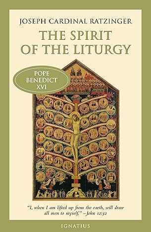 The Spirit of the Liturgy: Joseph Ratzinger: 9781586179977: Amazon.com ...