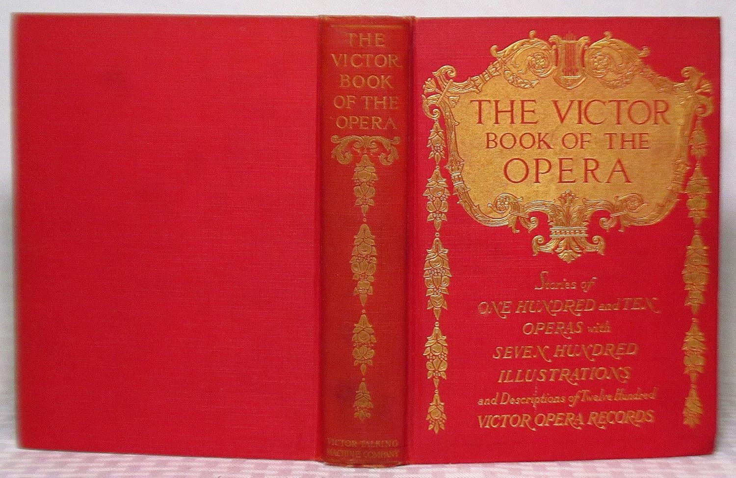 The Victor Book of the Opera, Stories of One Hundred and Ten Operas ...