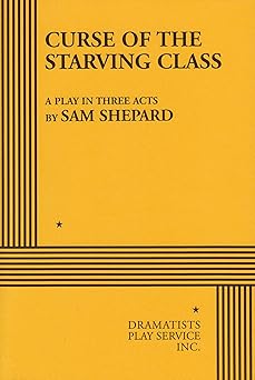 Curse of the Starving Class. (Acting Edition for Theater Productions): Shepard, Sam ...