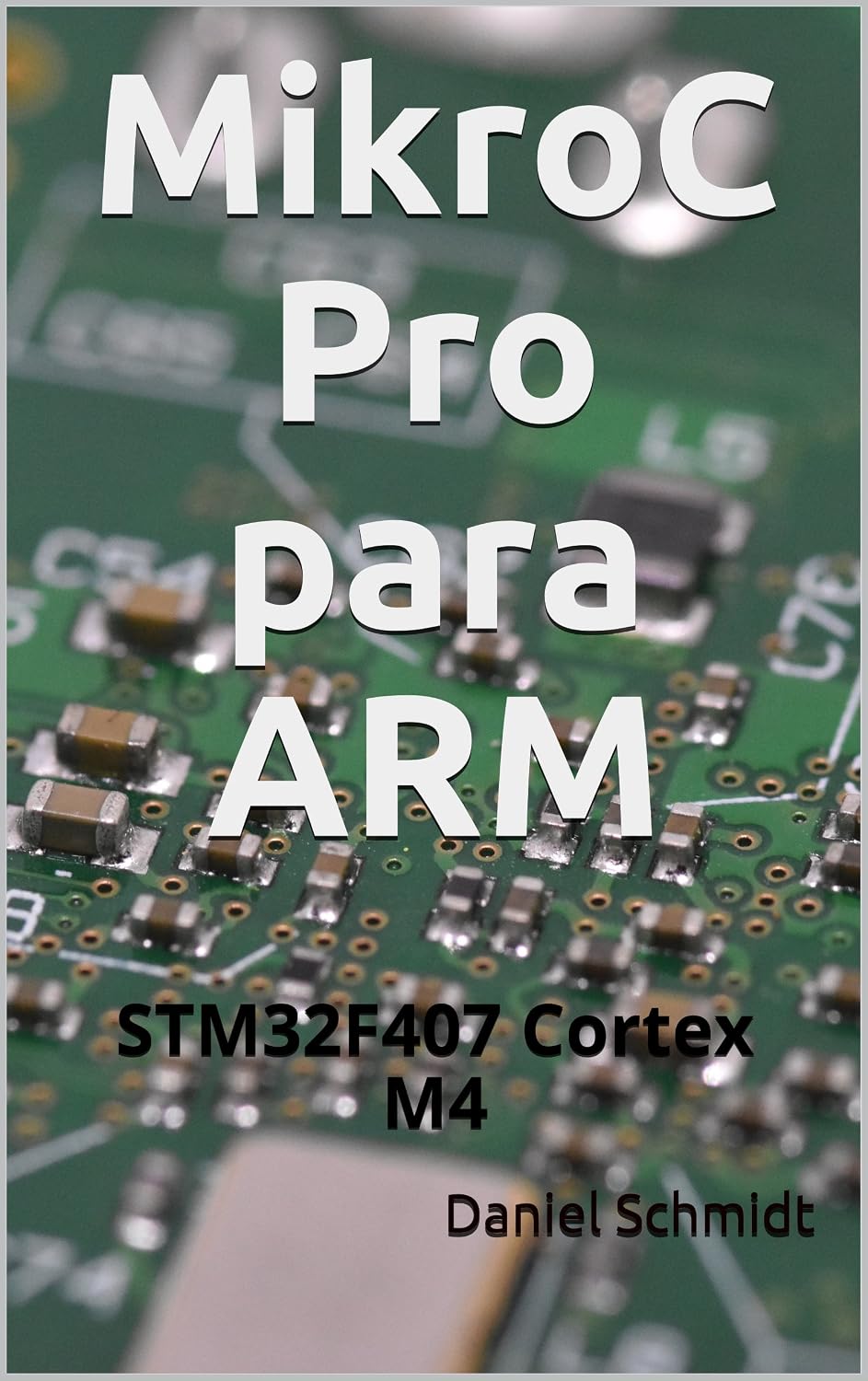 Amazon.com: MikroC Pro para ARM: STM32F407 Cortex M4 (Spanish Edition ...