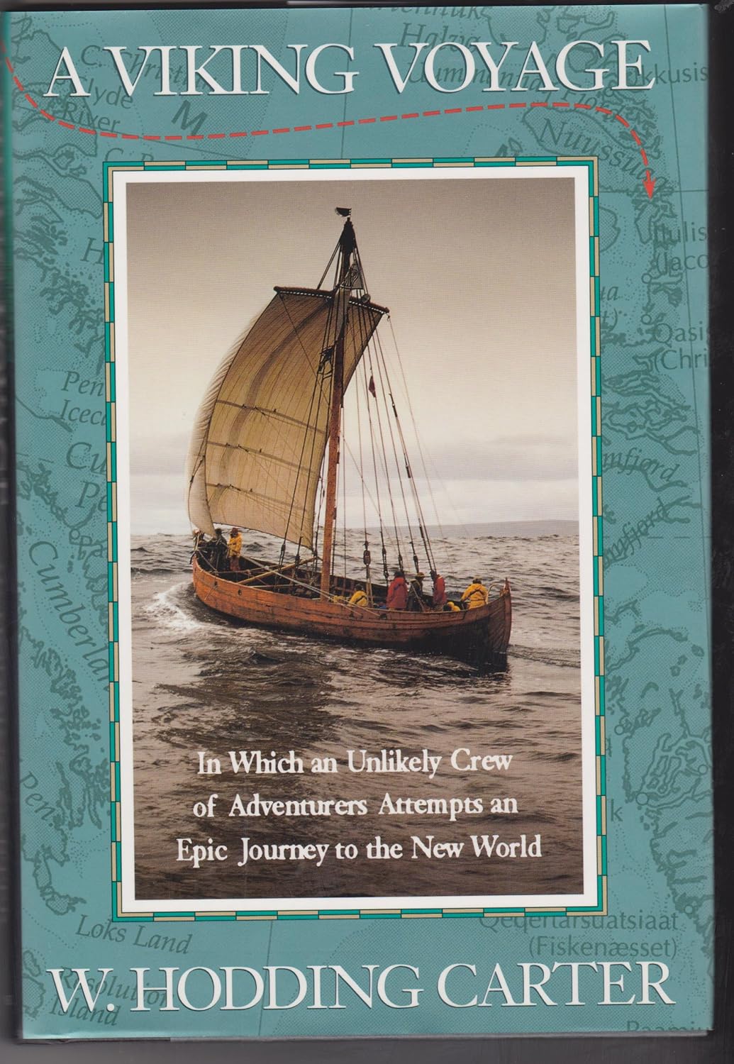 A Viking Voyage: In Which an Unlikely Crew of Adventurers Attempts an ...