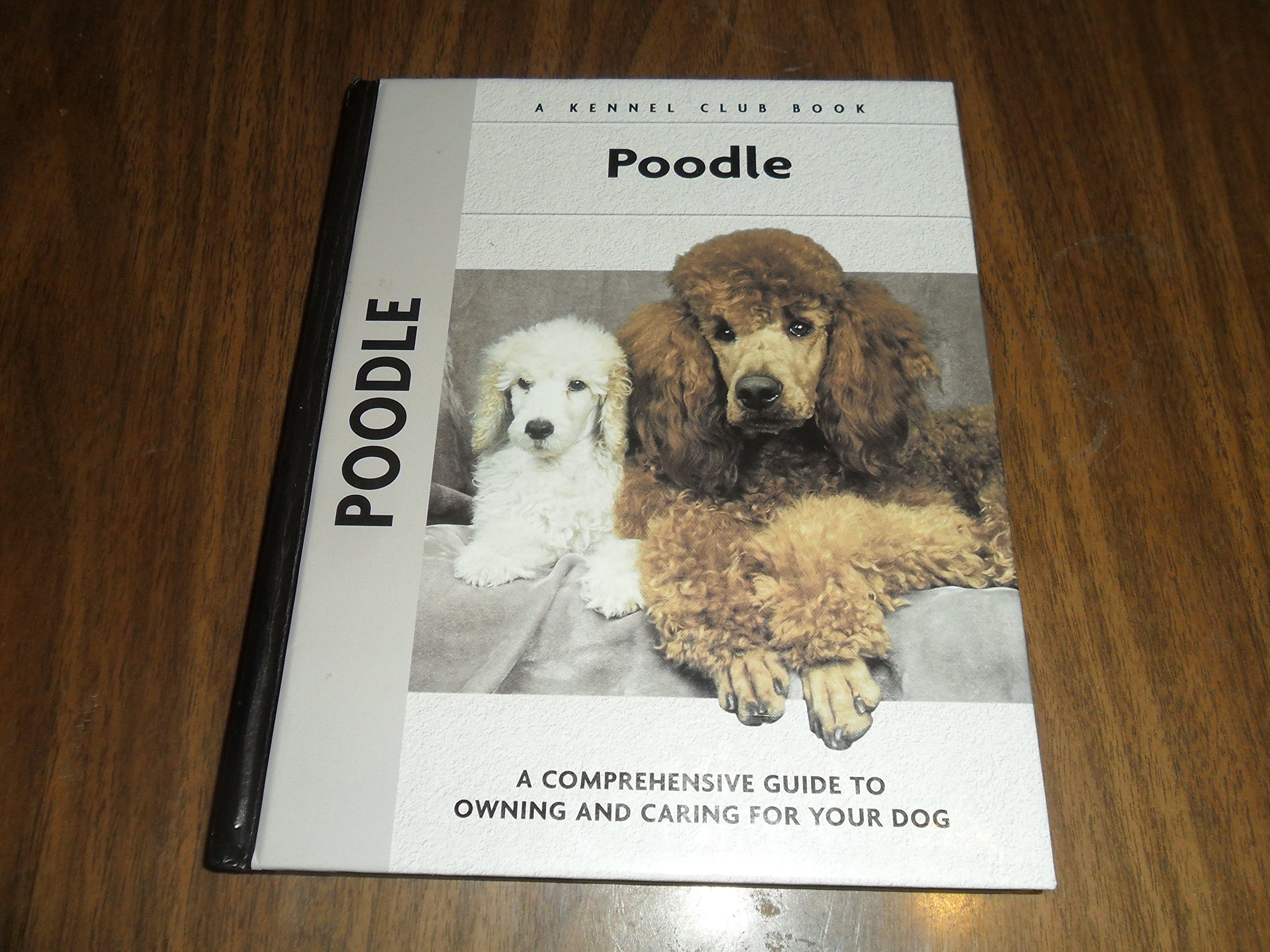 Poodle: A Comprehensive Guide to Owning and Caring for Your Dog ...
