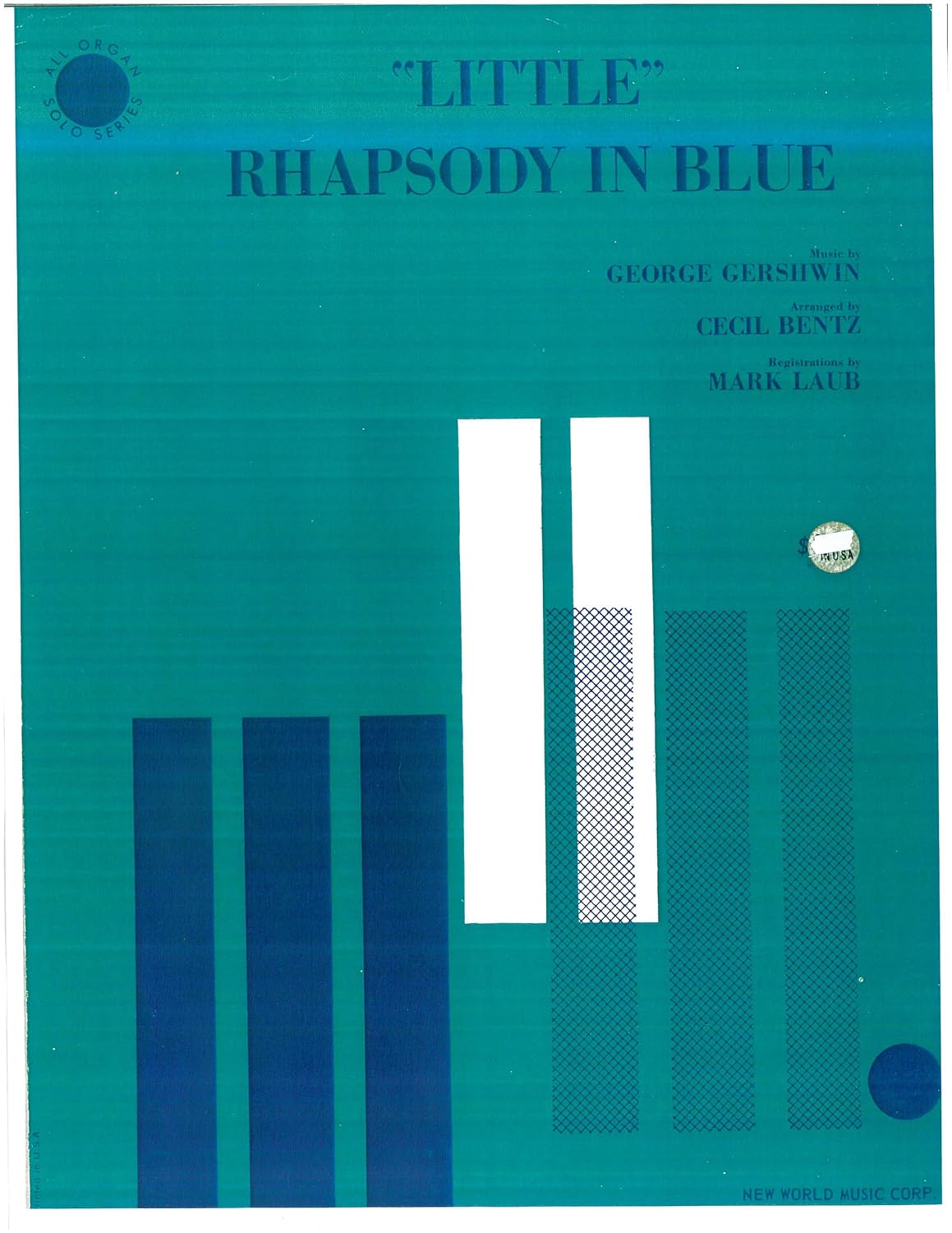 " Little " Rhapsody in Blue. Arranged for organ solo by Cecil Bentz ...