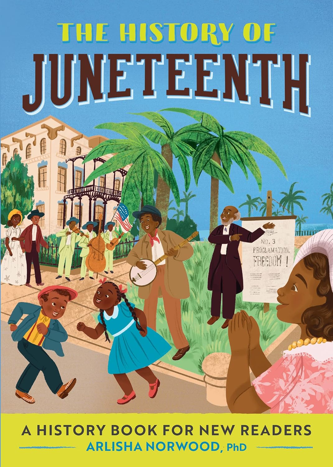 The History of Juneteenth: A History Book for New Readers (The History ...