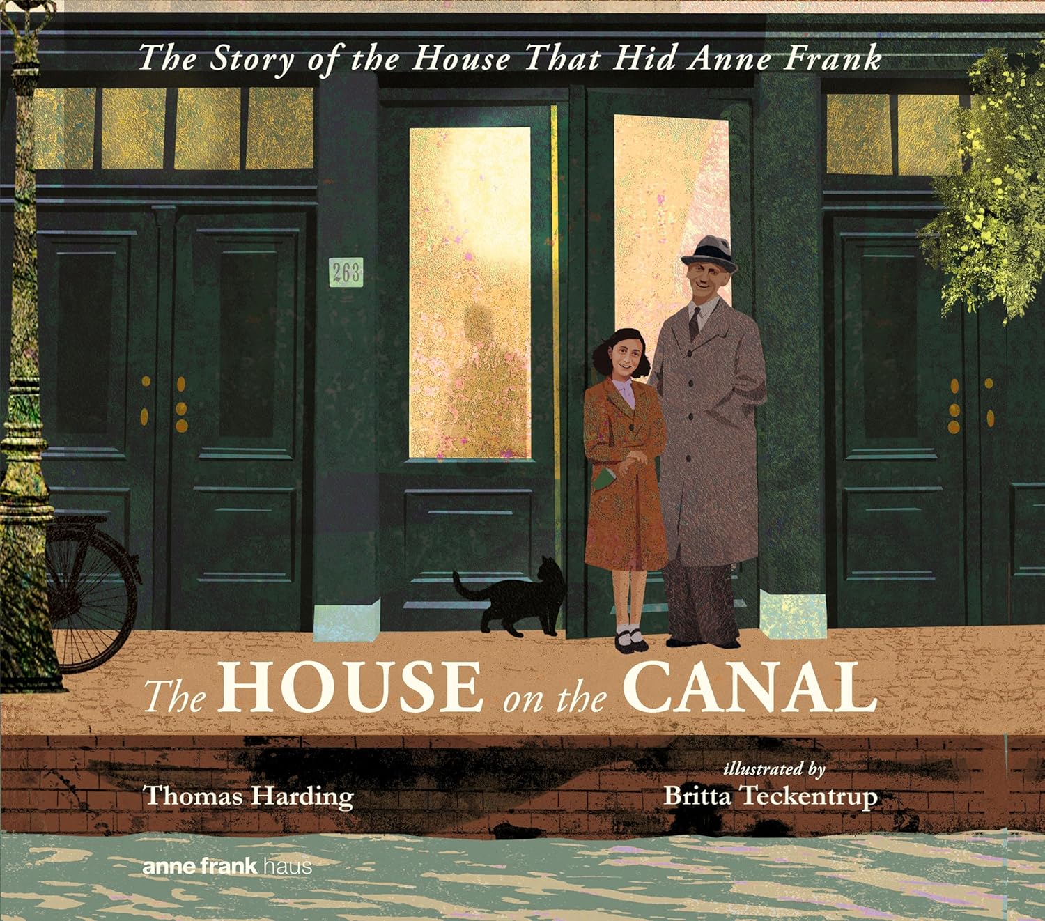 The House on the Canal: The Story of the House that Hid Anne Frank ...