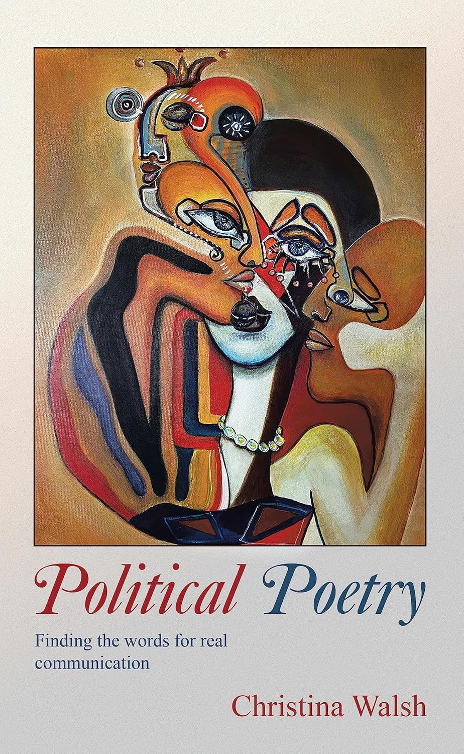 Political Poetry: Finding the Words for Real Communication - Kindle ...