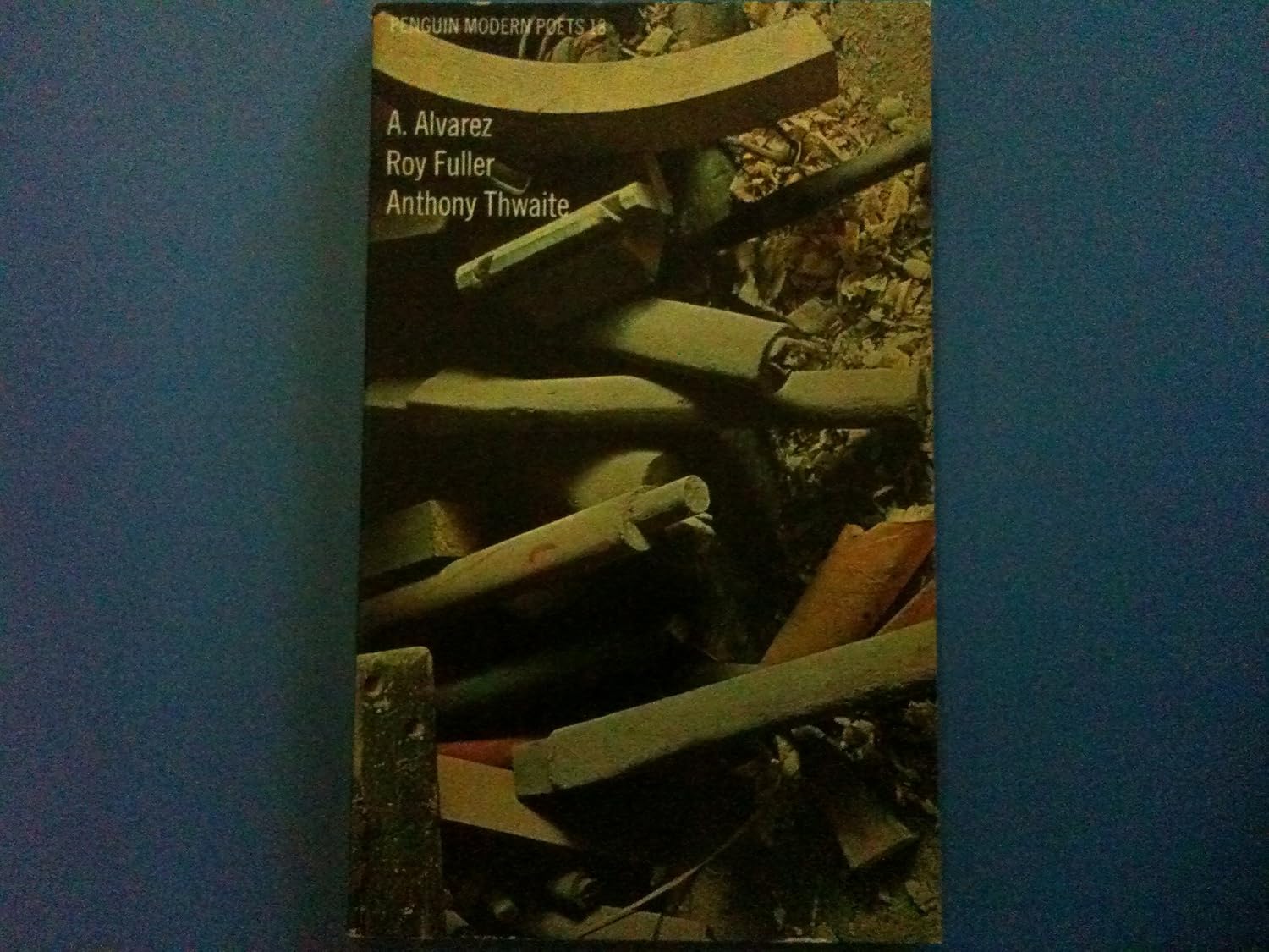 A. Alvarez, Roy Fuller, Anthony Thwaite (Penguin modern poets, 18): Al ...