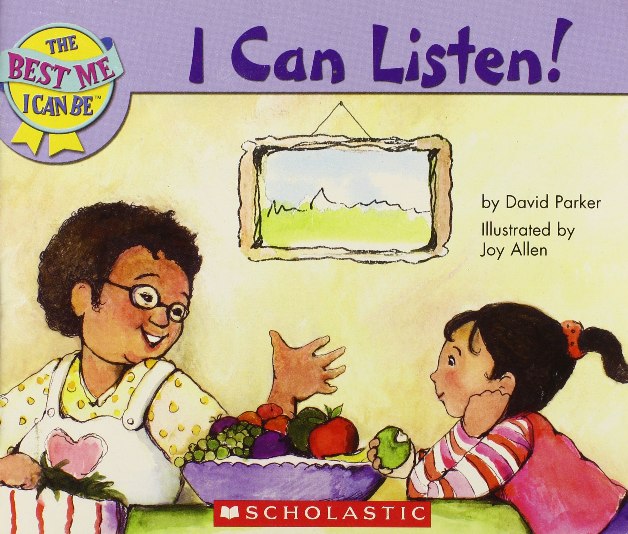 I CAN LISTEN!!, The Best Me I Can Be: David Parker: 9780439792080 ...