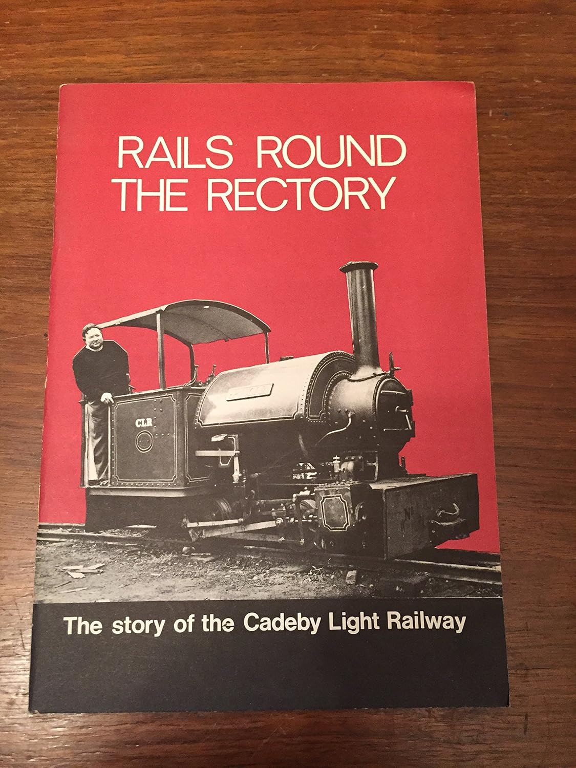 Rails Round the Rectory: History of the Cadeby Light Railway: Boston, E ...