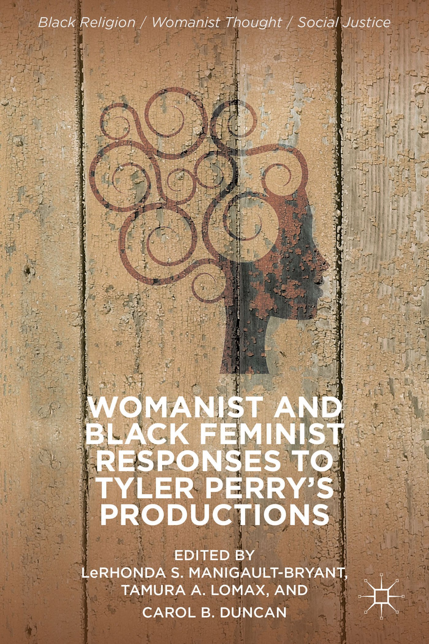 Womanist and Black Feminist Responses to Tyler Perry’s Productions ...