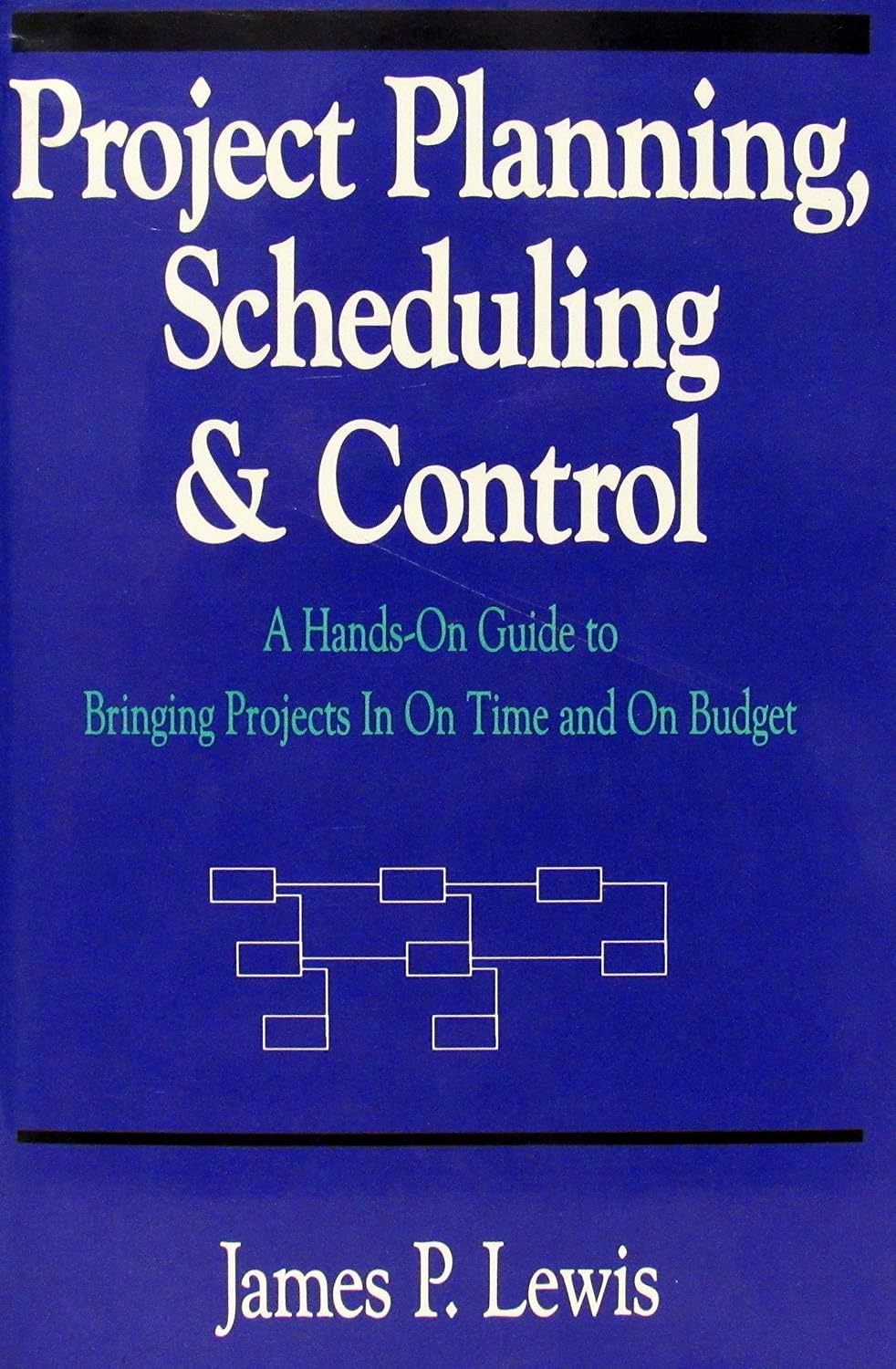 Project Planning, Scheduling and Control: A Hands-On Guide to Bringing ...