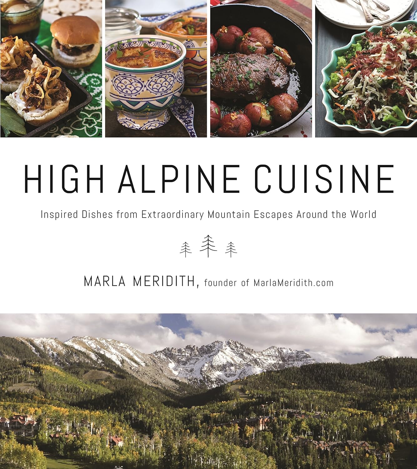 High Alpine Cuisine: Inspired Dishes from Extraordinary Mountain ...