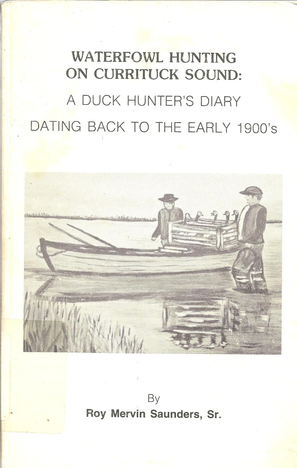 Waterfowl Hunting on Currituck Sound: A Duck Hunter's Diary Dating Back ...