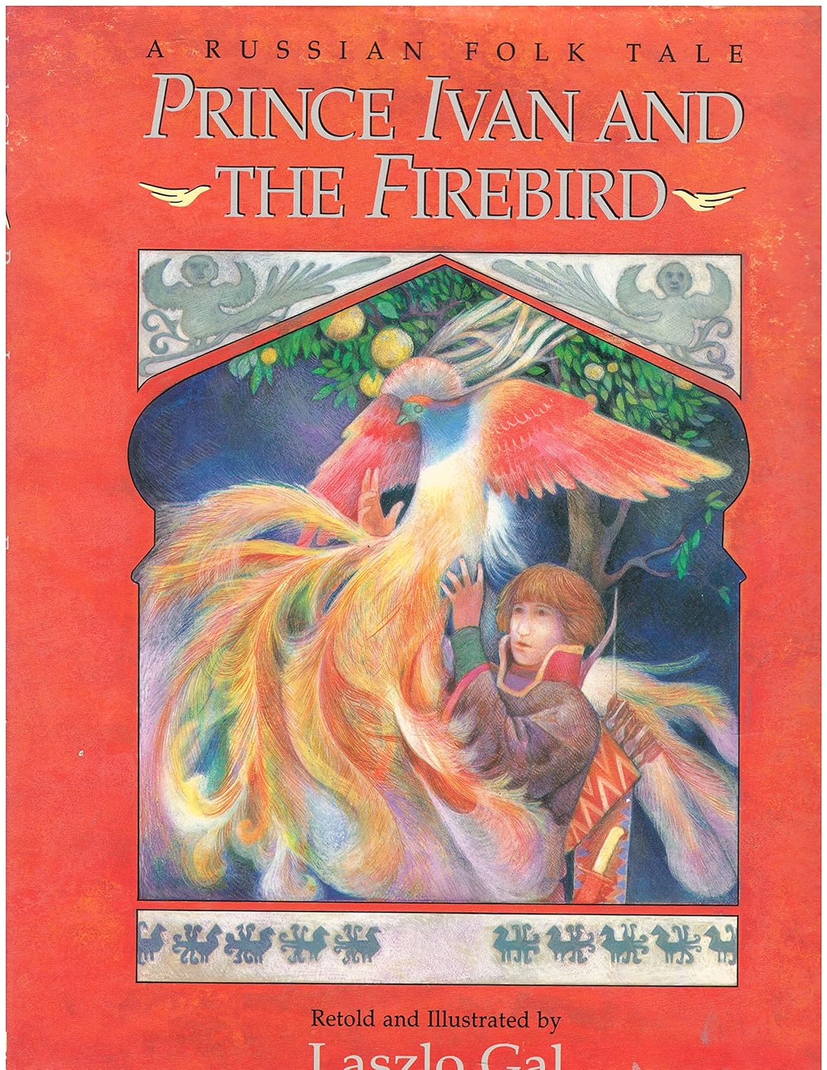 Prince Ivan and the Firebird: Gal, Laszlo (Retold By), Gal, Laszlo ...