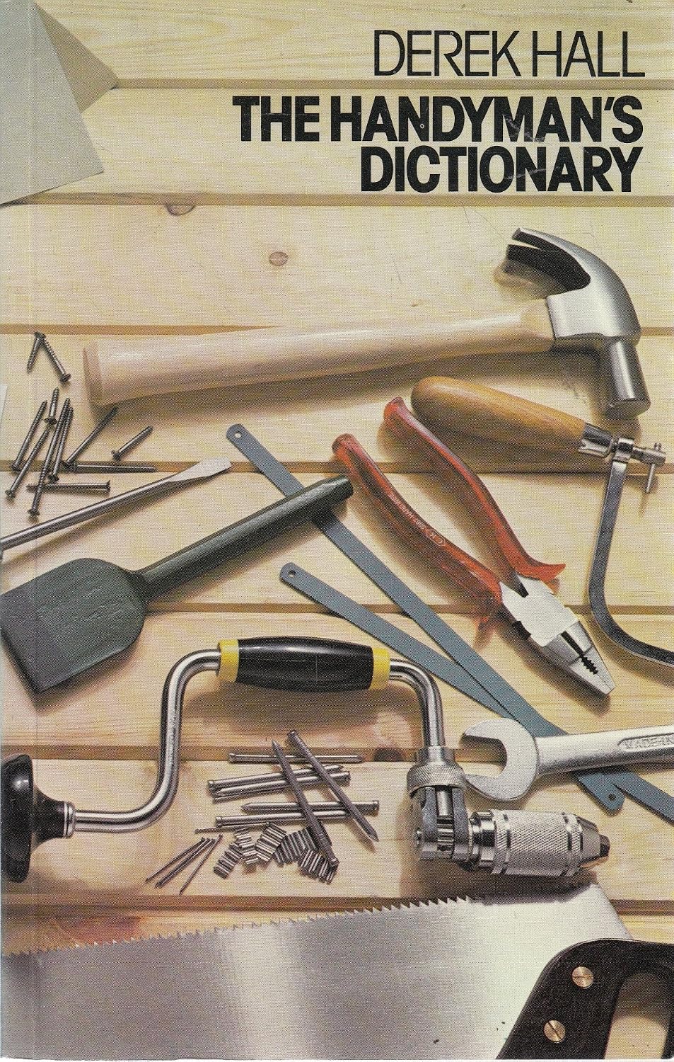 The Handyman's Dictionary: Derek Hall: 9780091422219: Amazon.com: Books