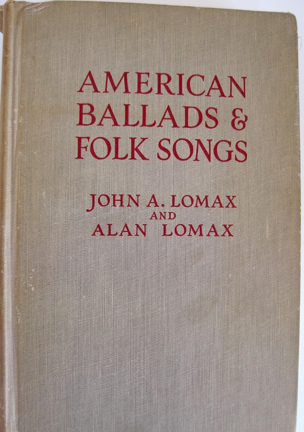 American Ballads and Folk Songs: Lomax, John A. and Lomax, Alan ...
