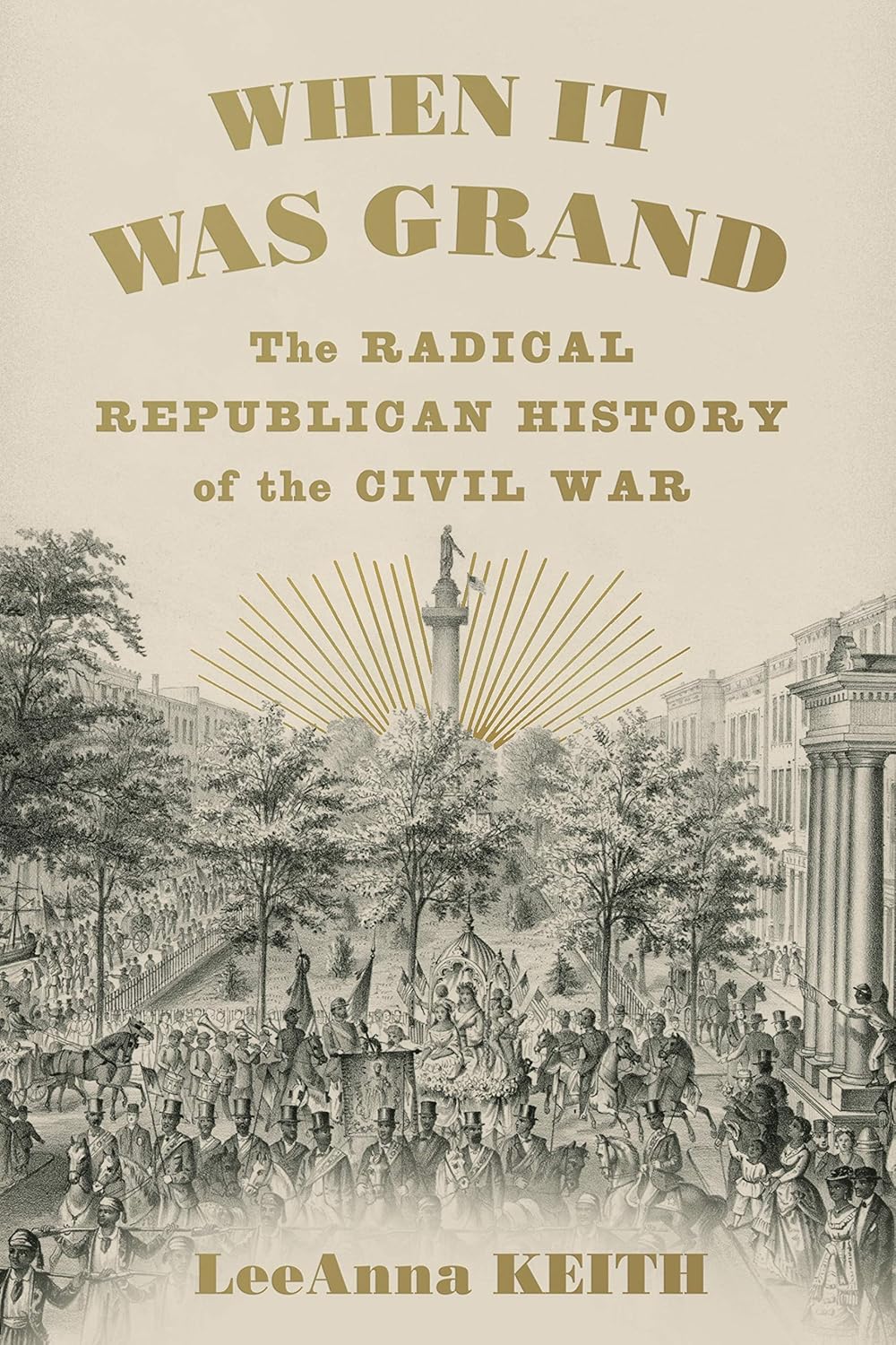 When It Was Grand: The Radical Republican History of the Civil War ...