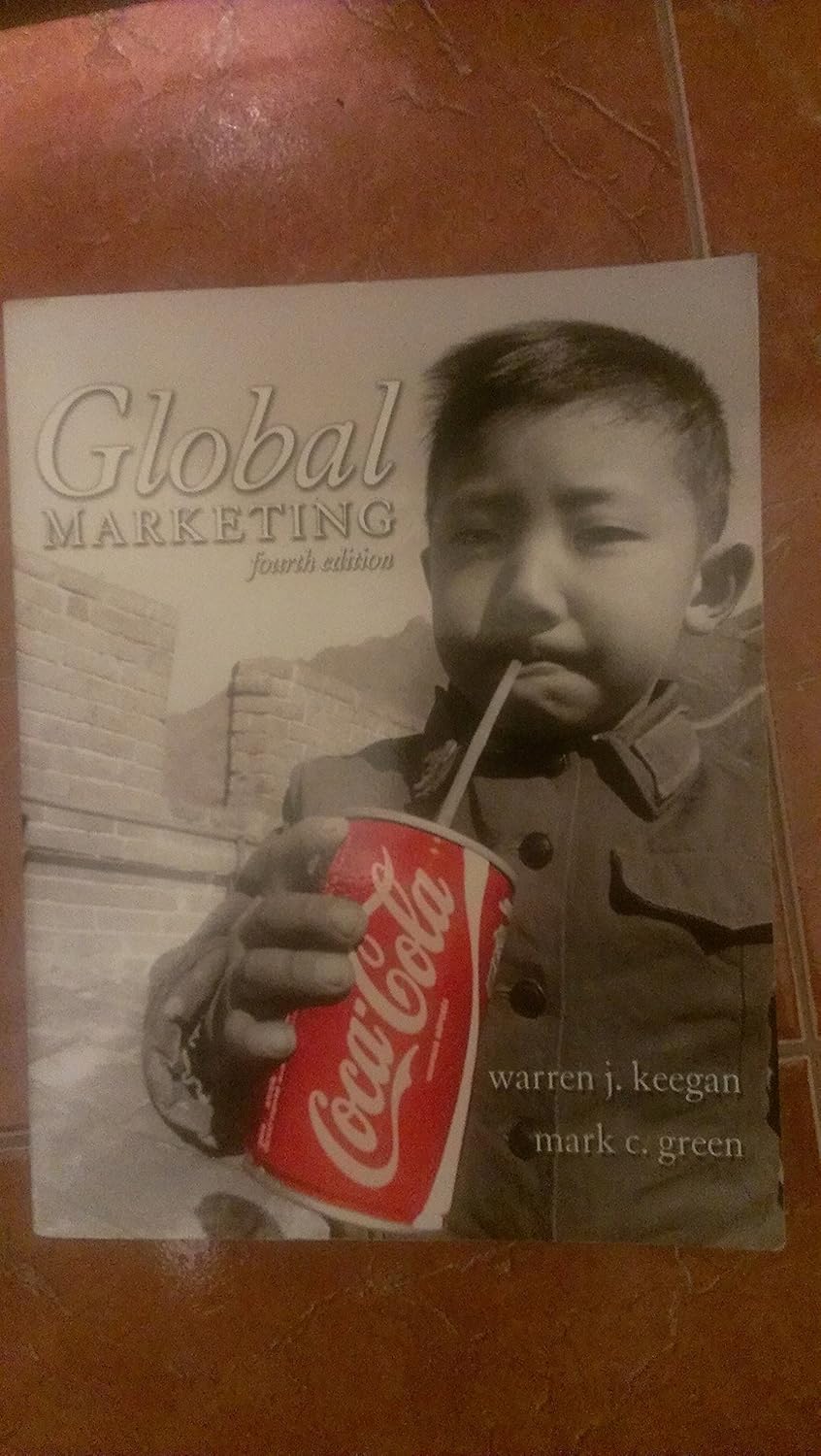 Global Marketing (Fourth Edition): Keegan, Warren; Green, Mark: Amazon ...