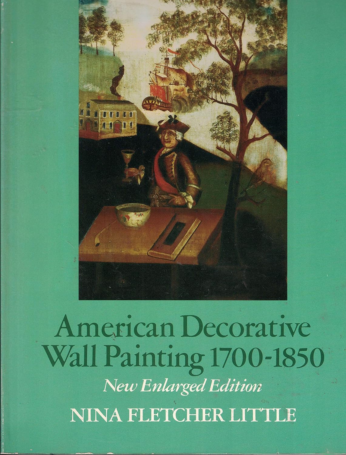 American Decorative Wall Painting 1700-1850: Little, Nina Fletcher ...