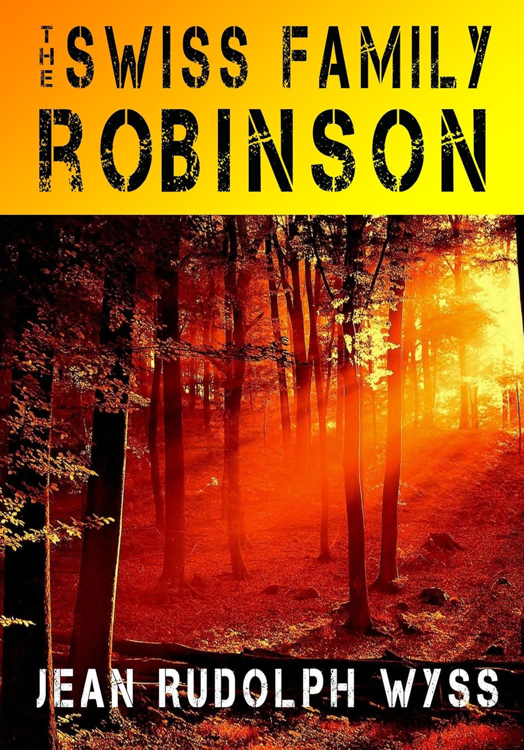 The Swiss Family Robinson [ILLUSTRATED] - Kindle edition by Wyss, Jean ...