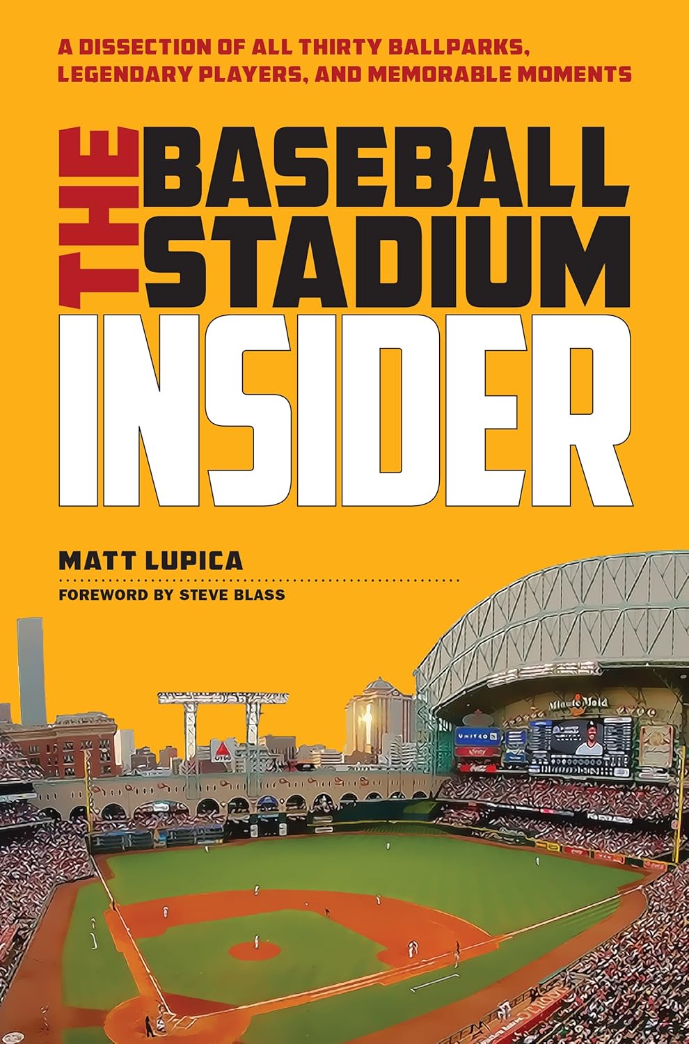 The Baseball Stadium Insider: A Dissection of All Thirty Ballparks ...