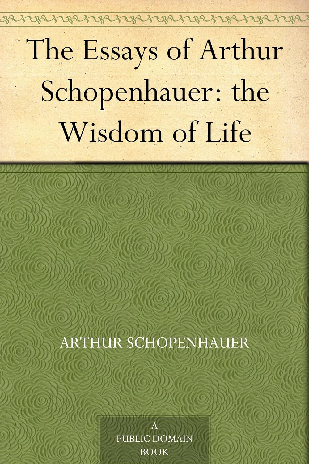 Amazon.com: The Essays of Arthur Schopenhauer: the Wisdom of Life eBook ...