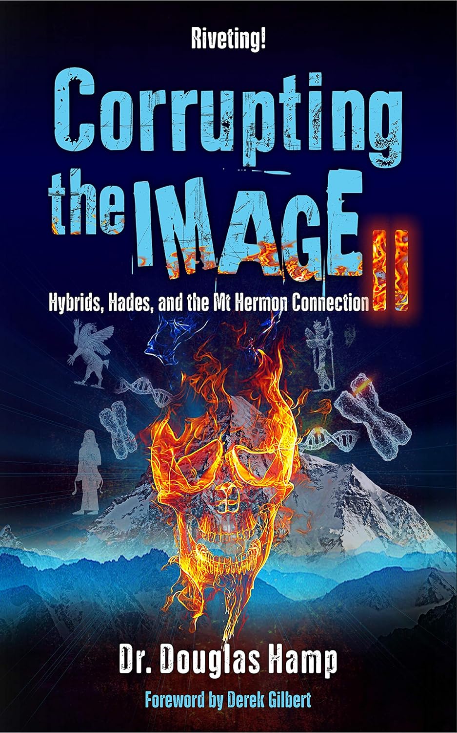 Corrupting the Image 2: Hybrids, Hades, and the Mt Hermon Connection ...