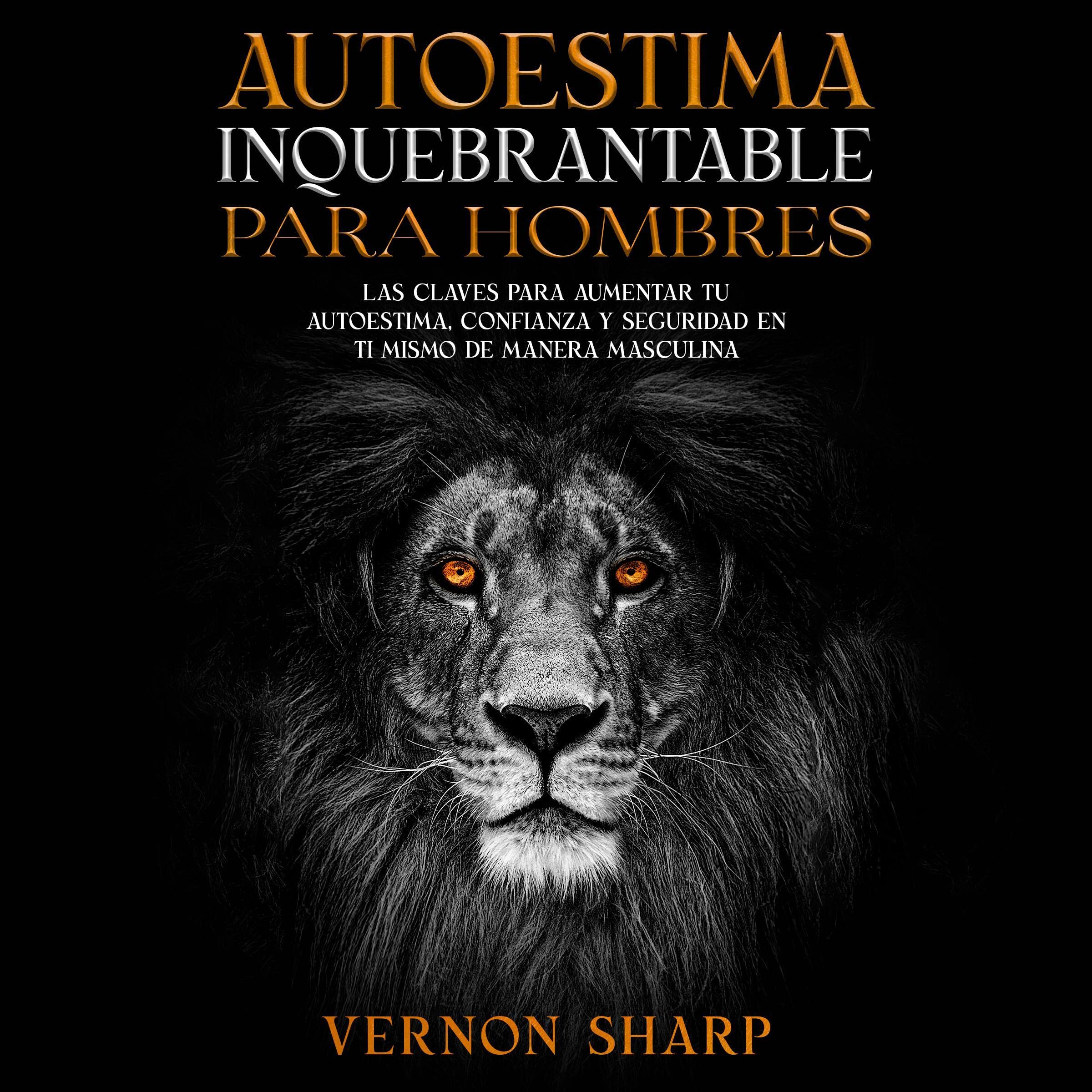 Autoestima Inquebrantable Para Hombres Unshakeable Self Esteem For Men ...