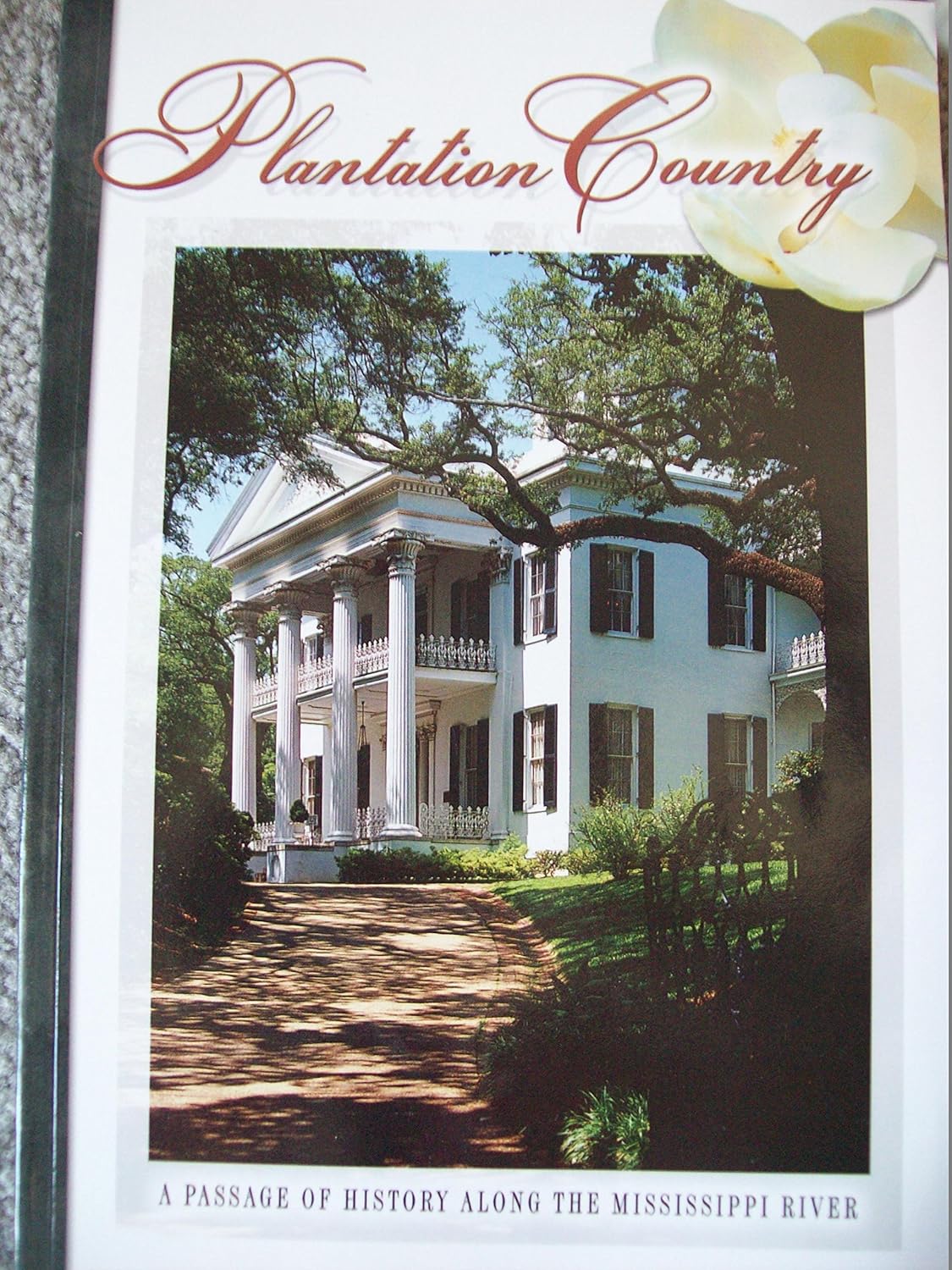 Plantation Country - A Passage of History Along the Mississippi River ...