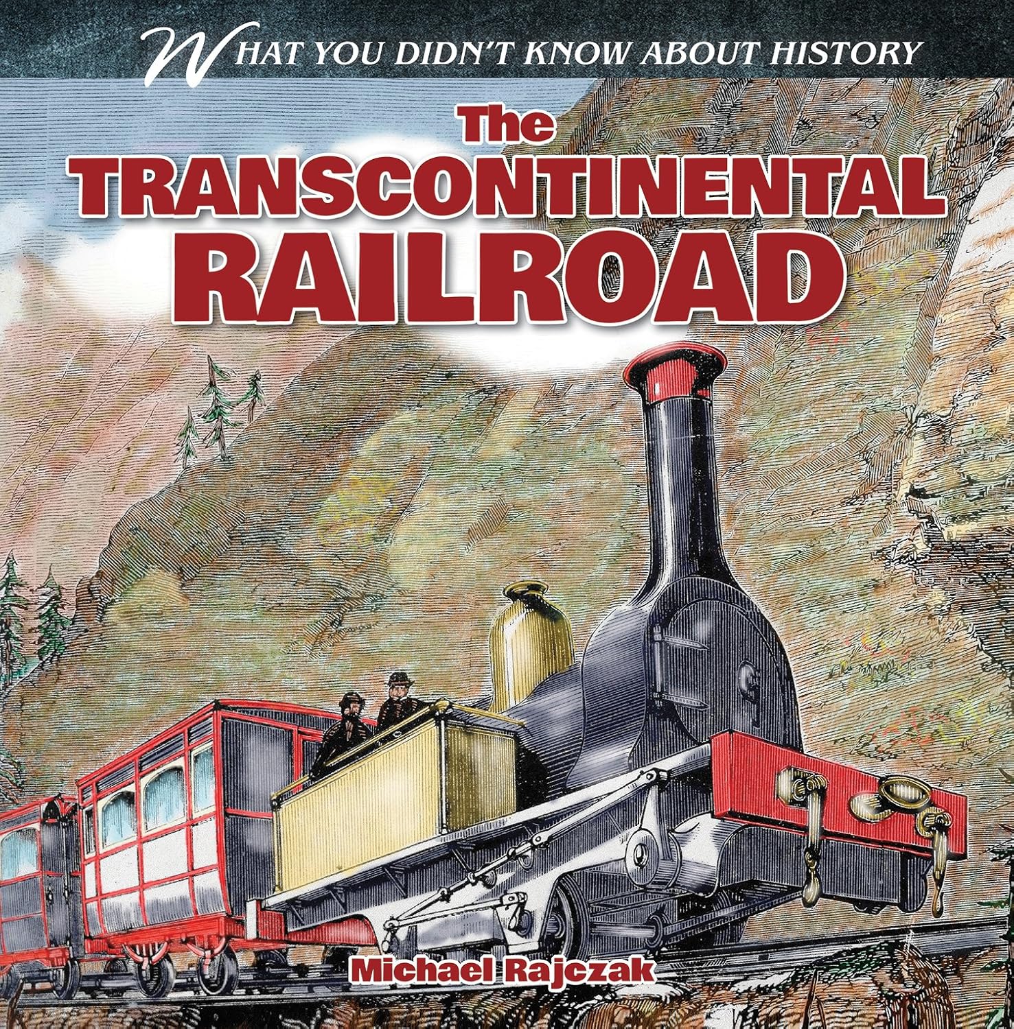 The Transcontinental Railroad (What You Didn't Know About History ...