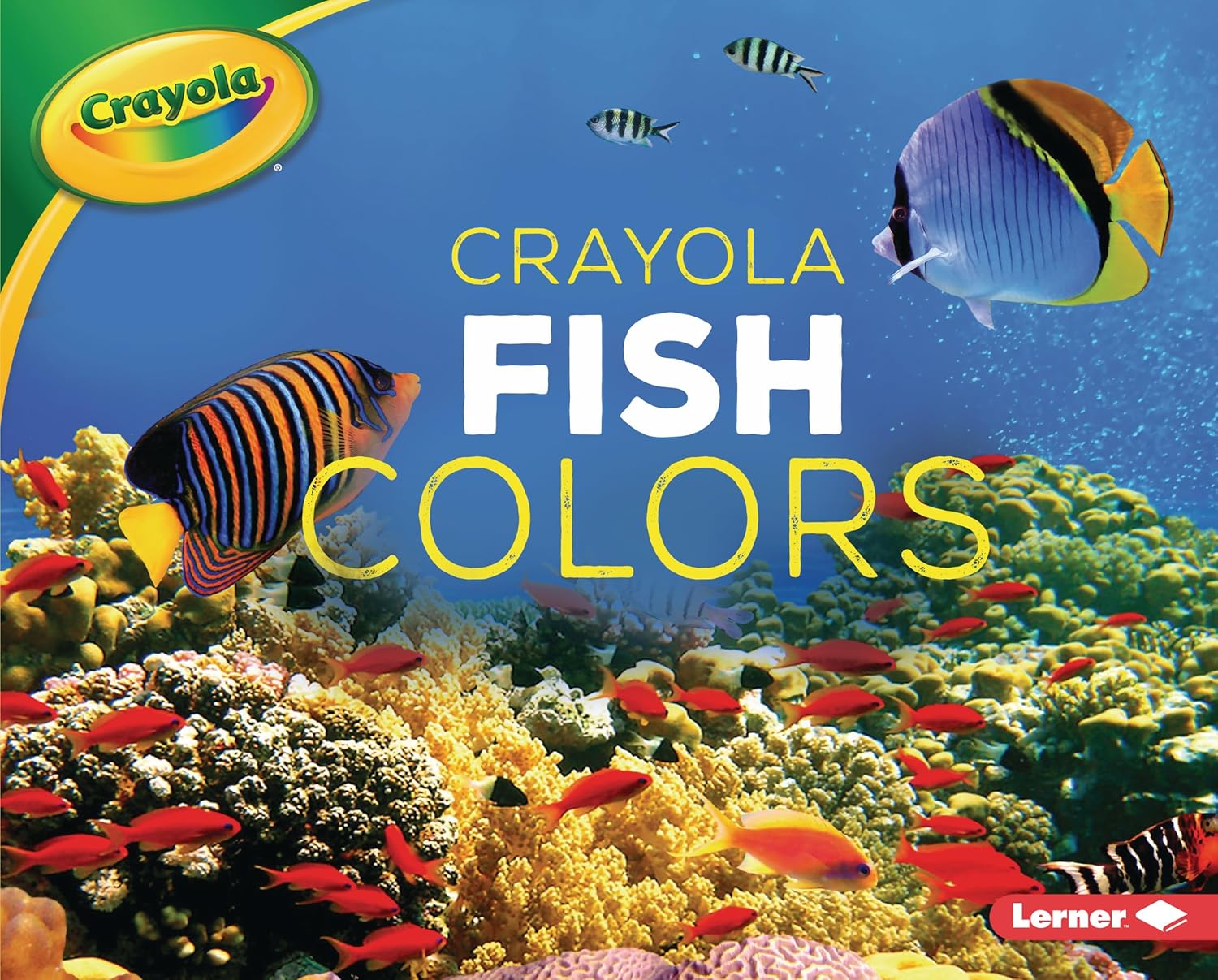 Crayola ® Fish Colors (Crayola ® Creature Colors): Peterson, Christy ...