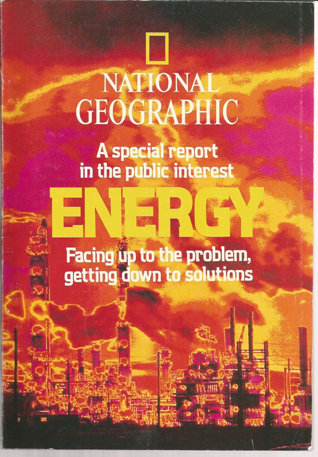 National Geographic: a Special Report in the Public Interest, Energy ...
