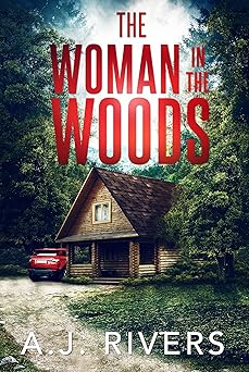 The Woman in the Woods (Dean Steele Mystery Thriller Book 1) - Kindle edition by Rivers, A.J ...