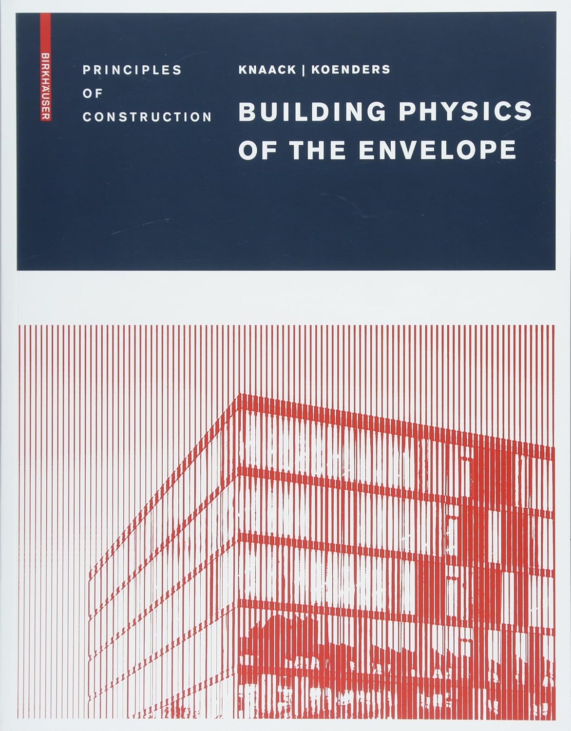 Building Physics of the Envelope (Principles of Construction): Knaack ...