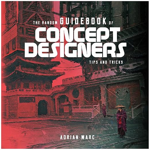 The Random Guidebook of Concept Designers : Tips and Tricks: Adrian ...