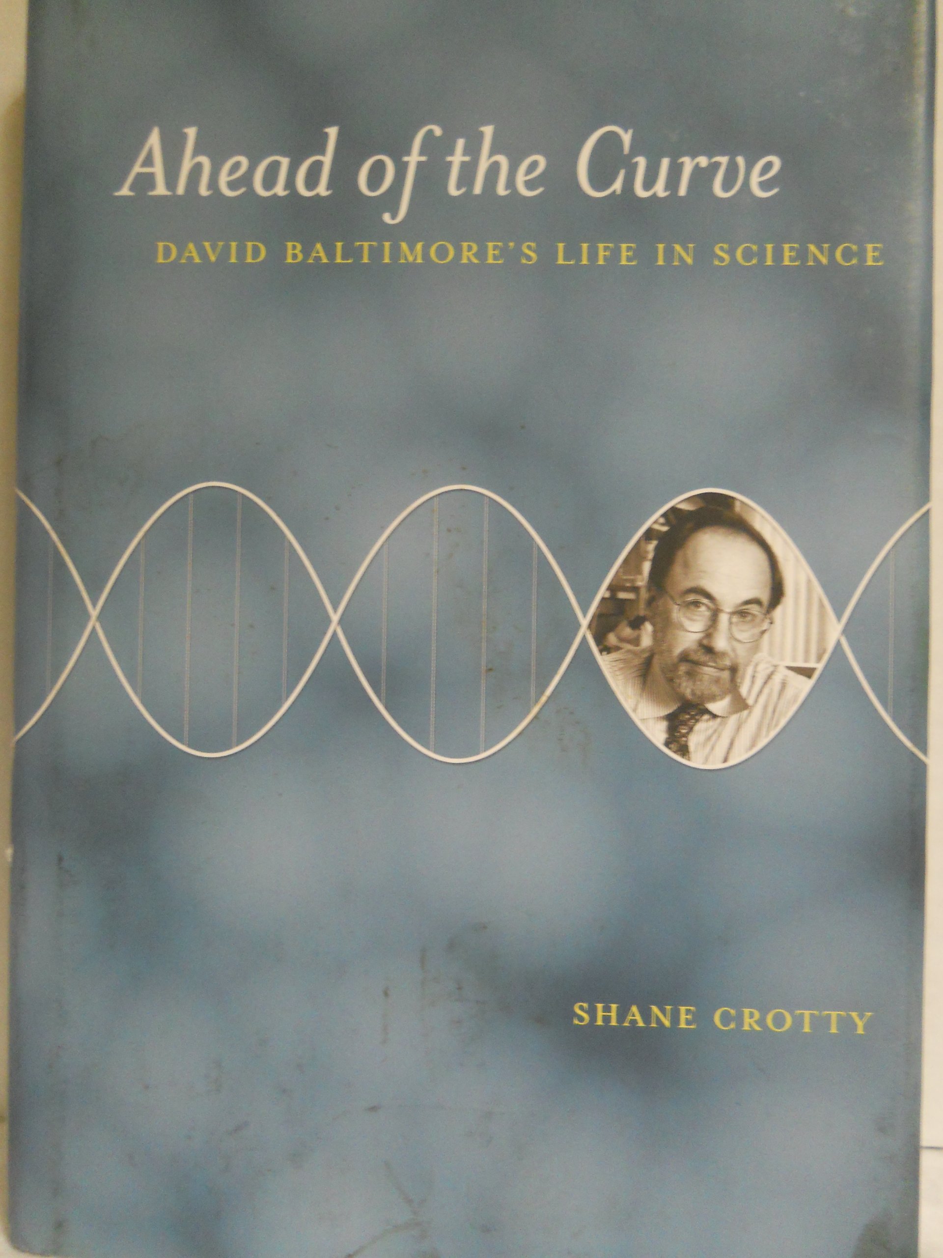 Ahead of the Curve: David Baltimore's Life in Science: 9780520225572 ...