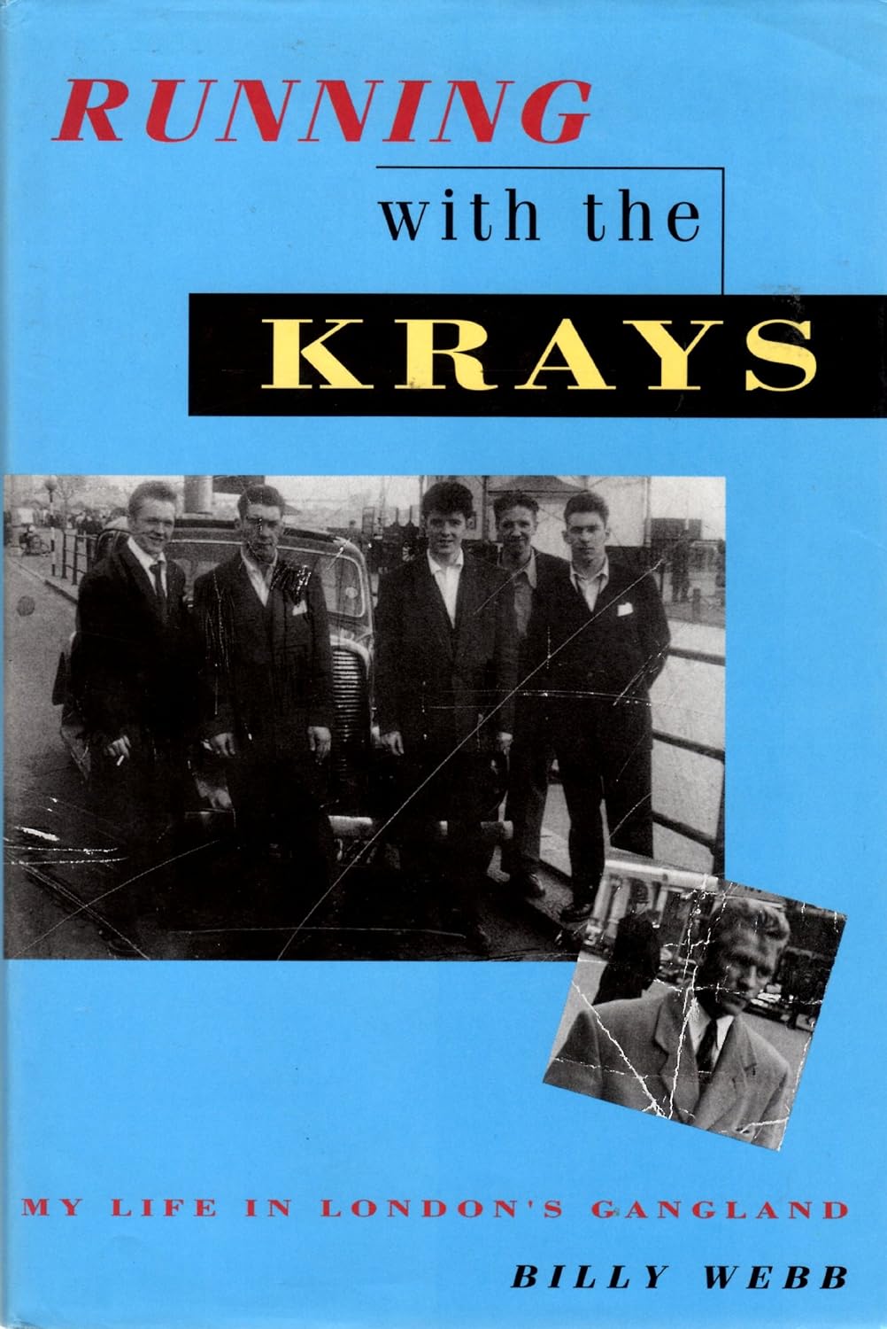 Running With the Krays: My Life in London's Gangland: Webb, Billy ...