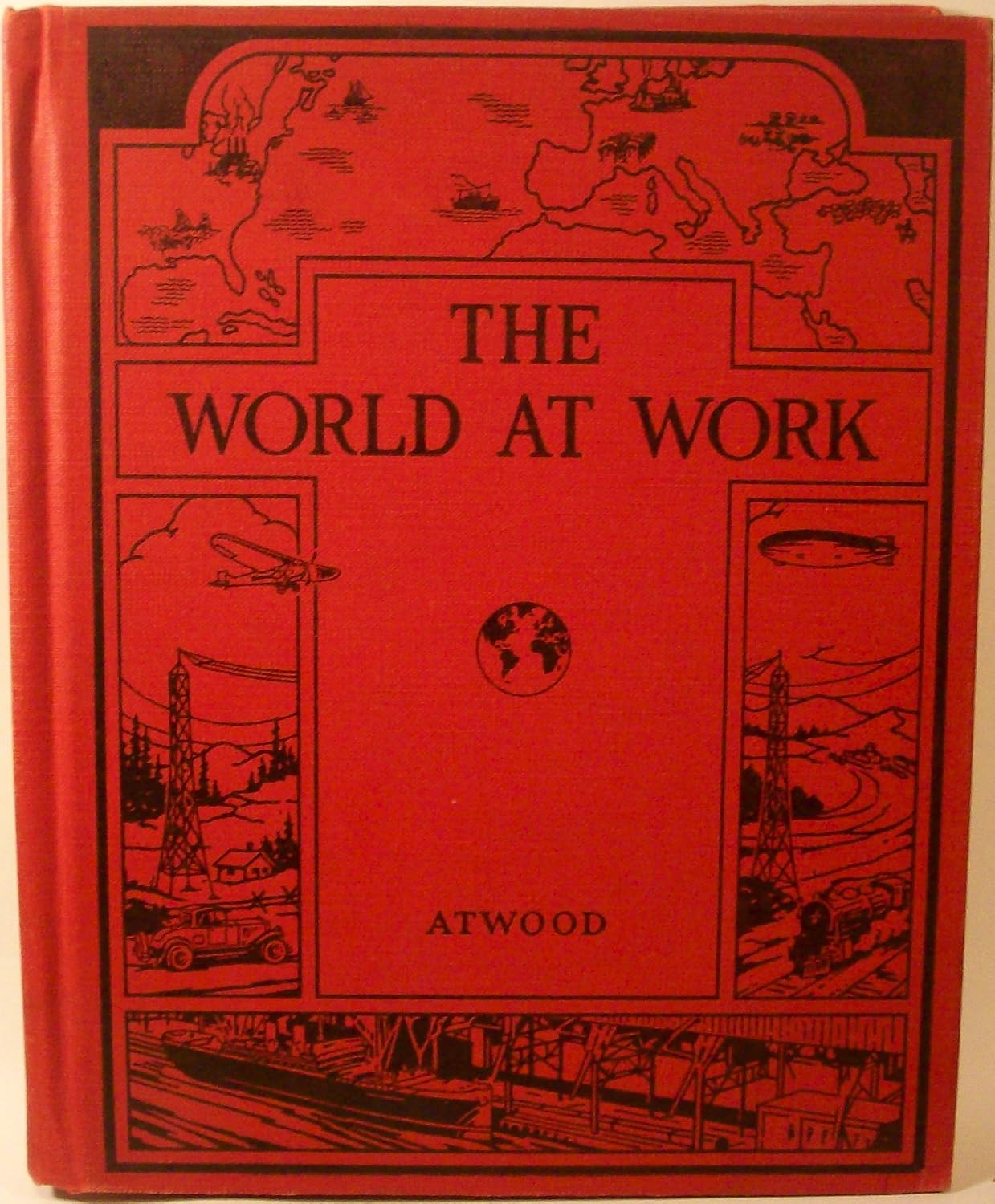 The world at work (Atwood geography series): Atwood, Wallace W.: Amazon ...