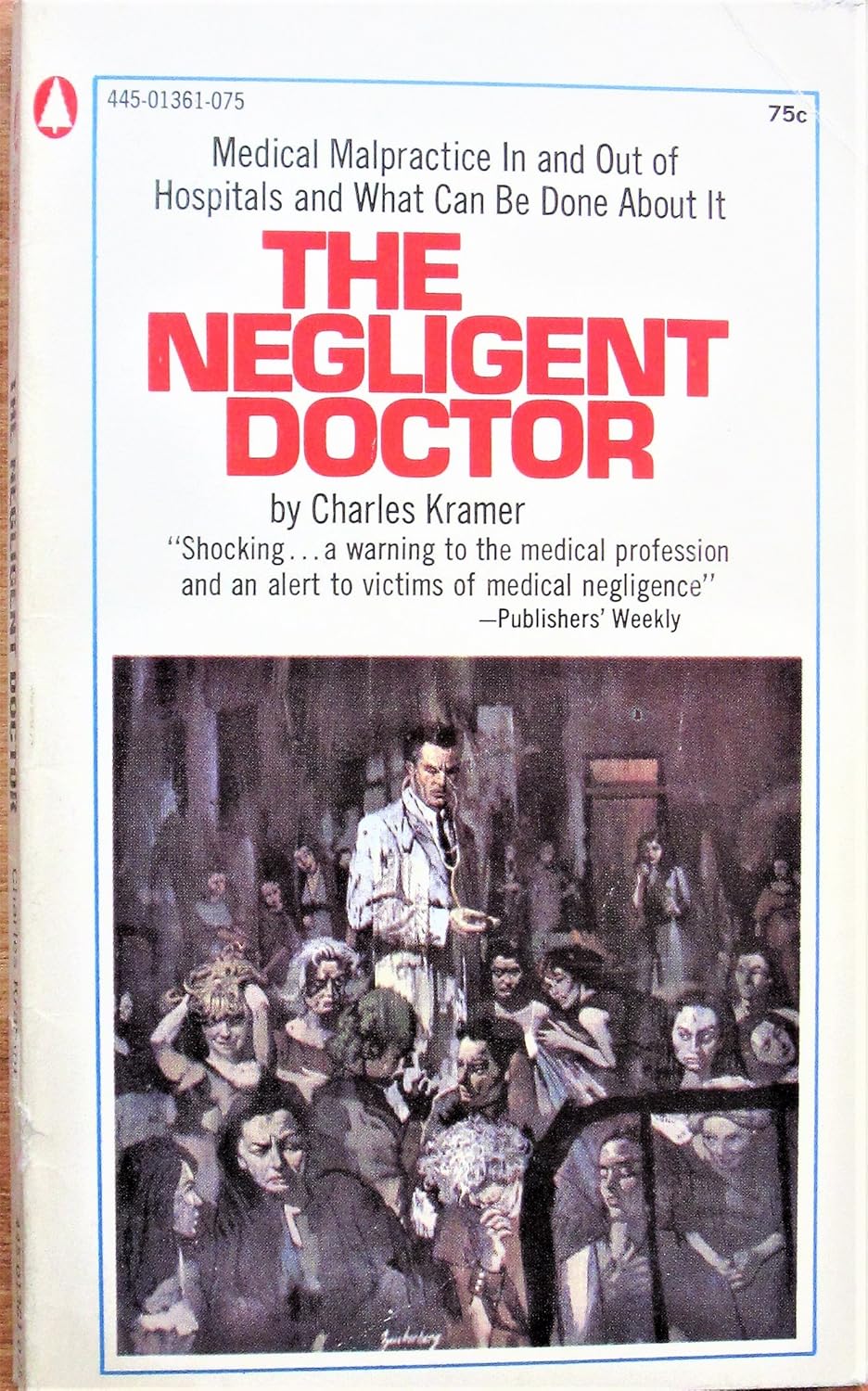The Negligent Doctor; Medical Malpractice in and Out of Hospitals and ...