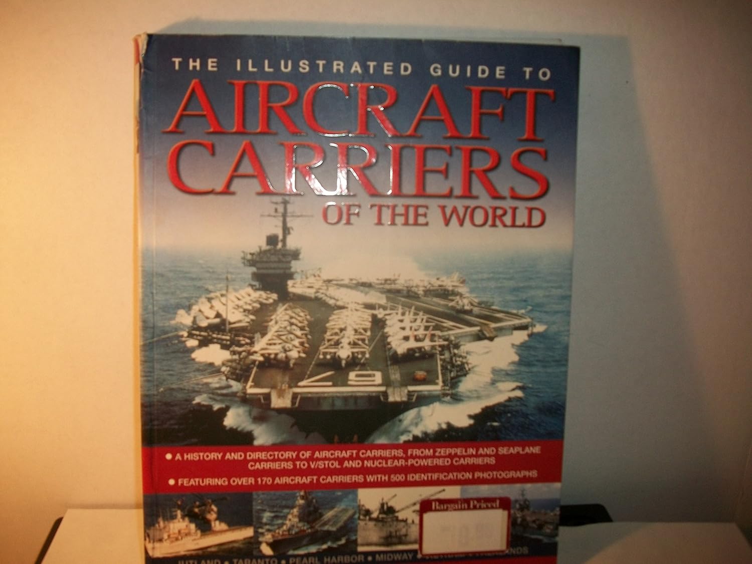 The Illustrated Guide to Aircraft Carriers of the World (A history and ...