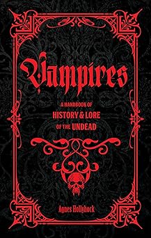 Vampires: A Handbook of History & Lore of the Undead (Folklore Legends ...
