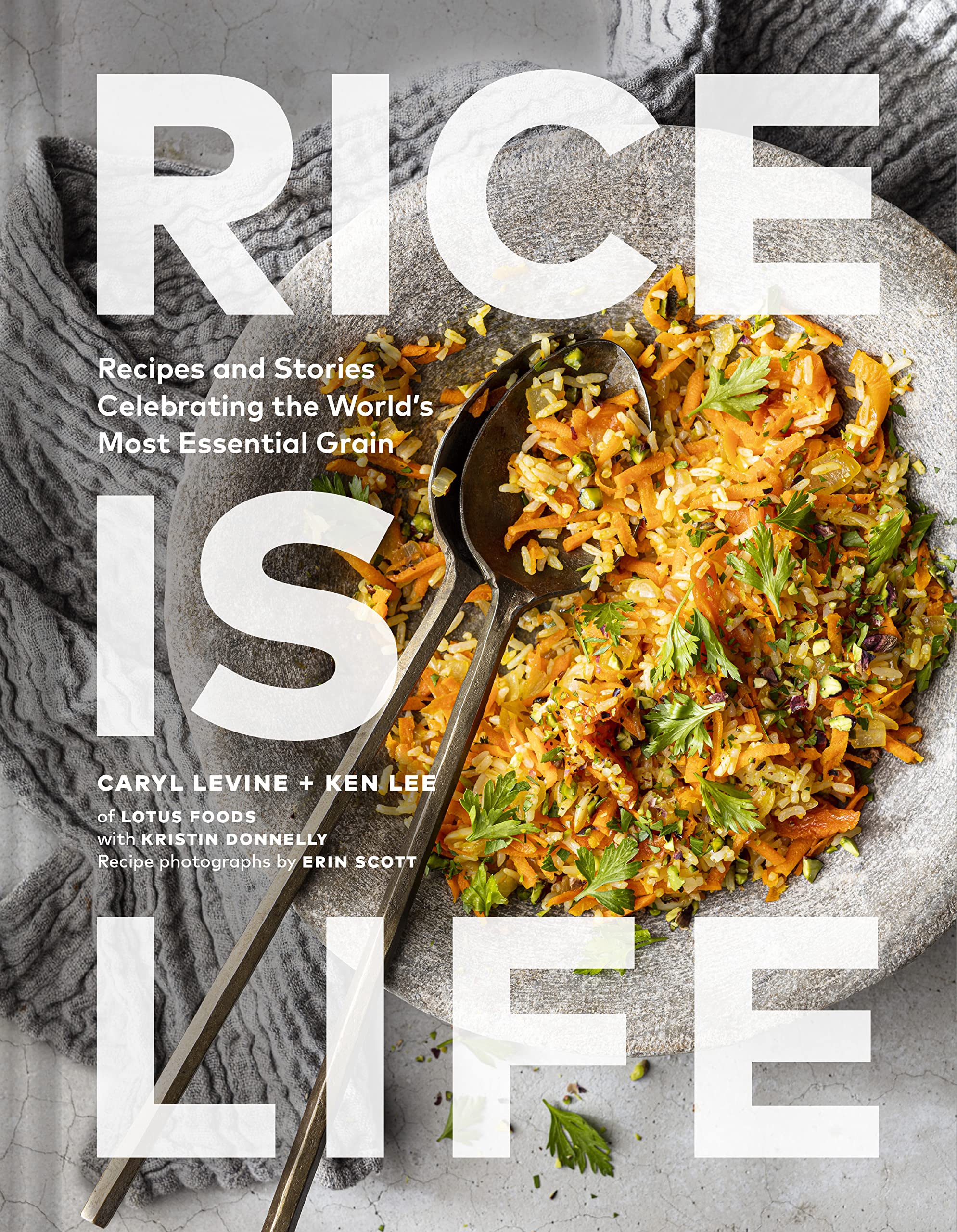 Rice Is Life: Recipes and Stories Celebrating the World's Most ...