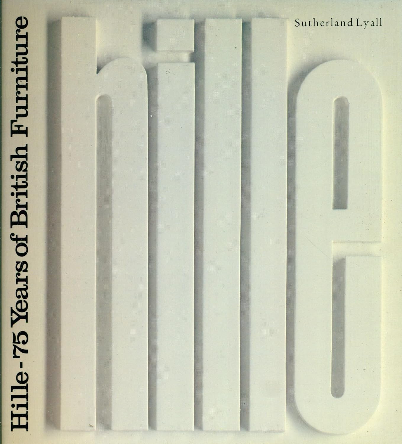 Hille: 75 years of British furniture: Lyall, Sutherland: 9780904499100 ...