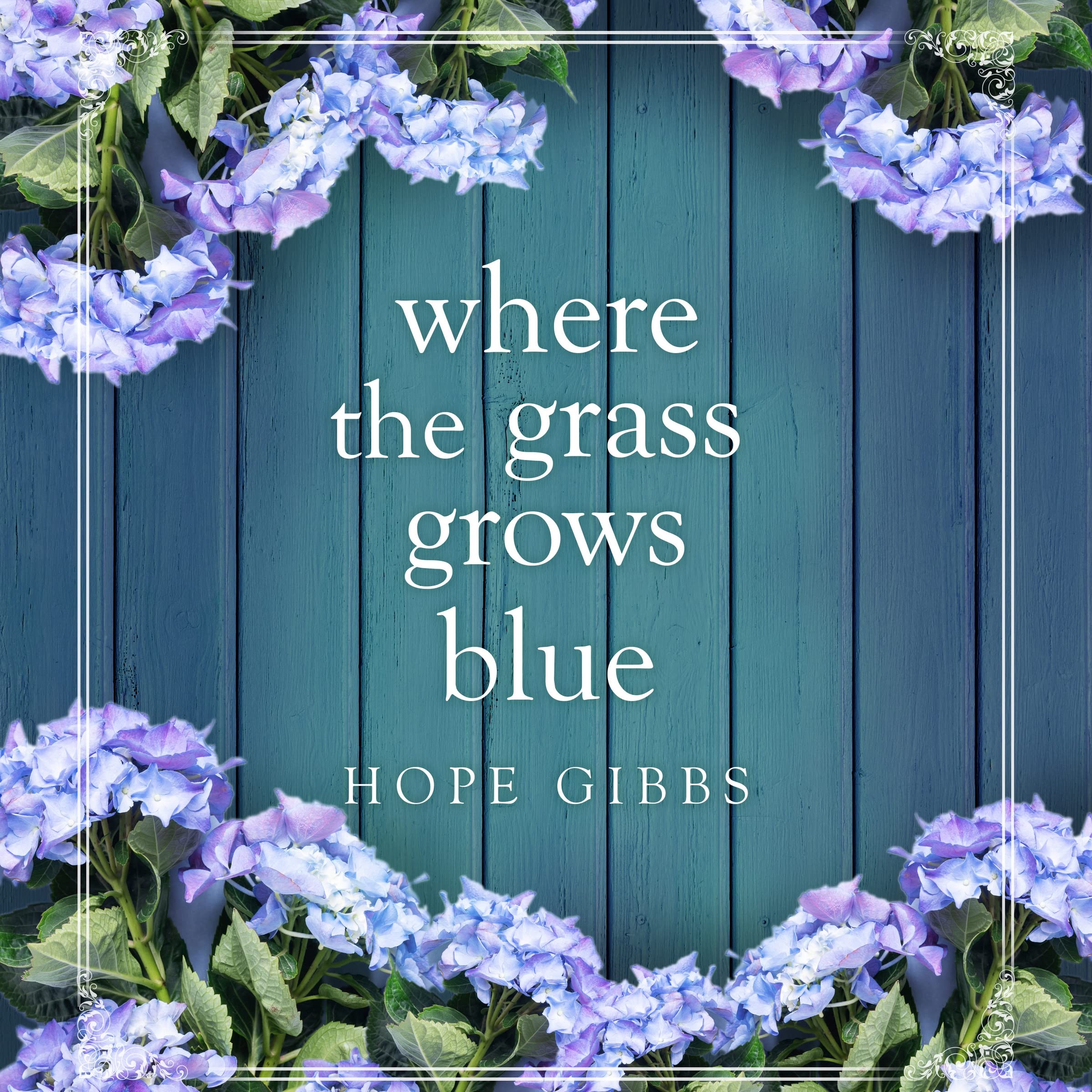 Where the Grass Grows Blue: Hope Gibbs: 9798212377706: Amazon.com: Books
