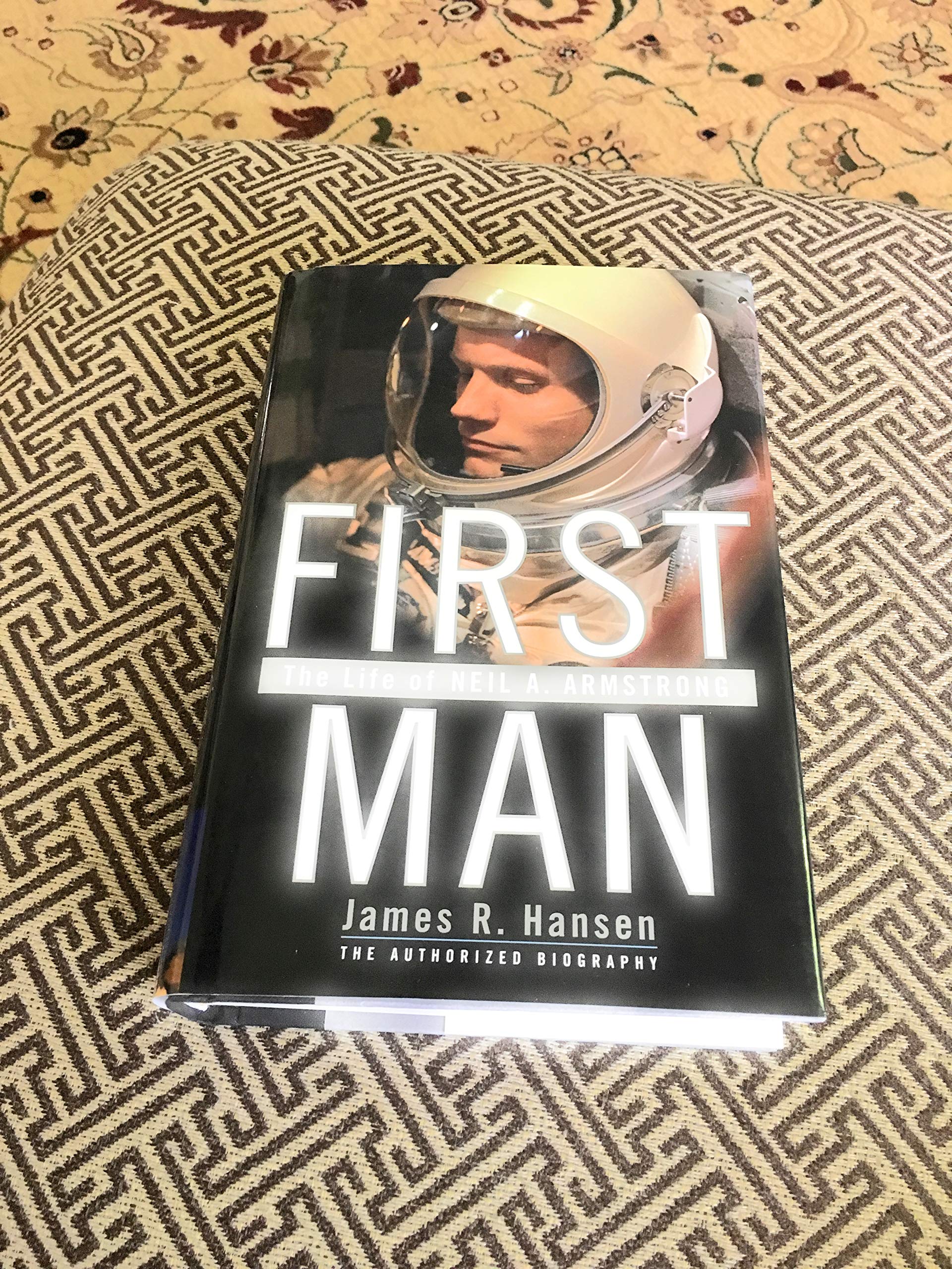 First Man: The Life of Neil A. Armstrong: Hansen, James R ...